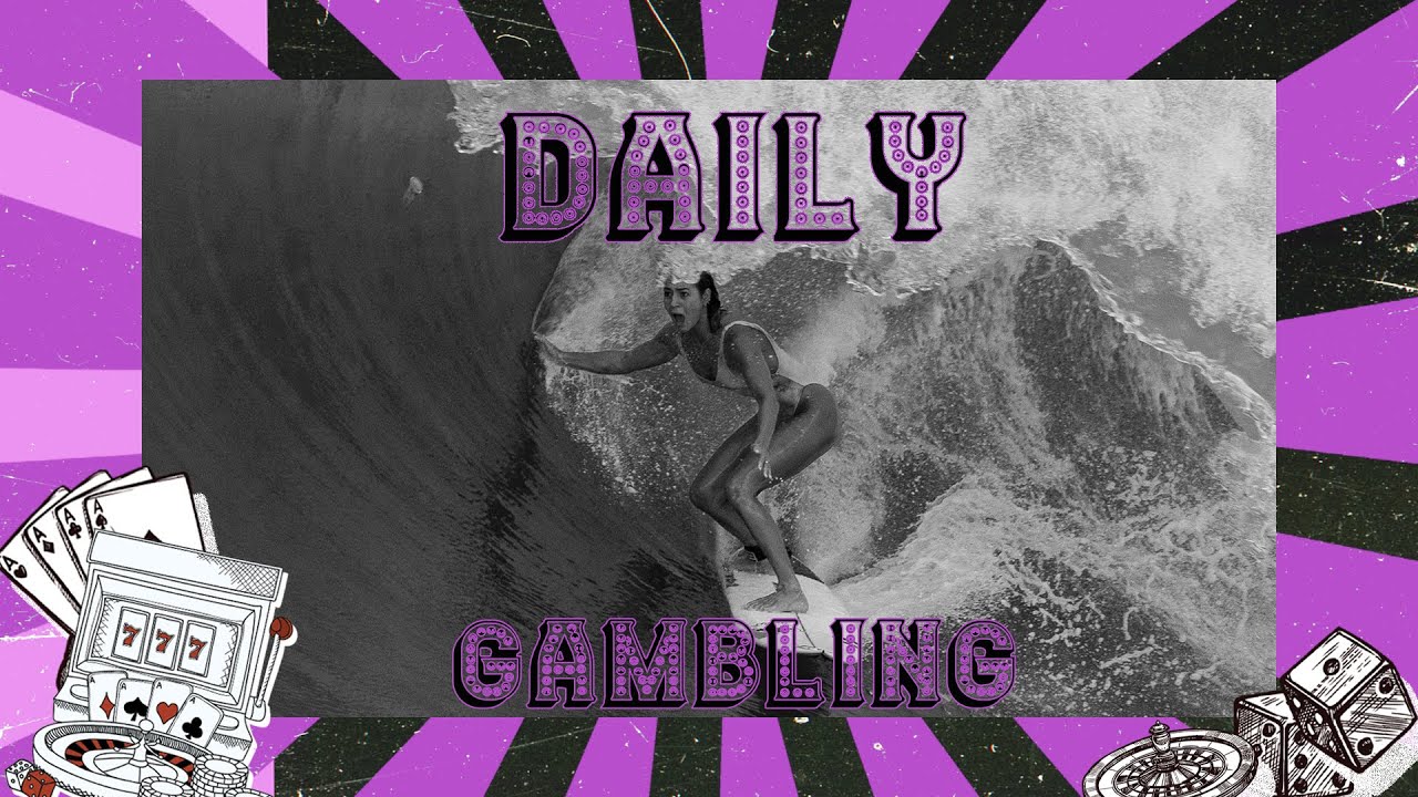 "Daily Gambling", le tout dernier édit de Laura Coviella - Surf Session